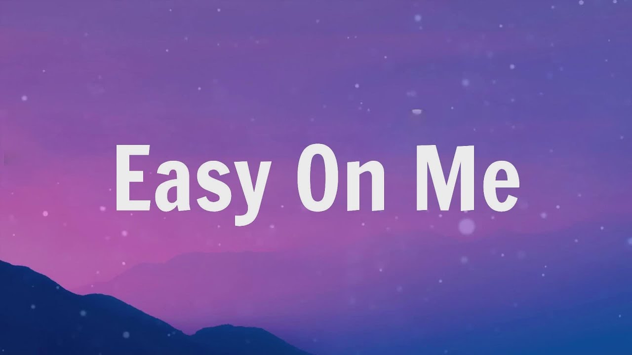 Adele - Easy On Me (Lyrics) - YouTube