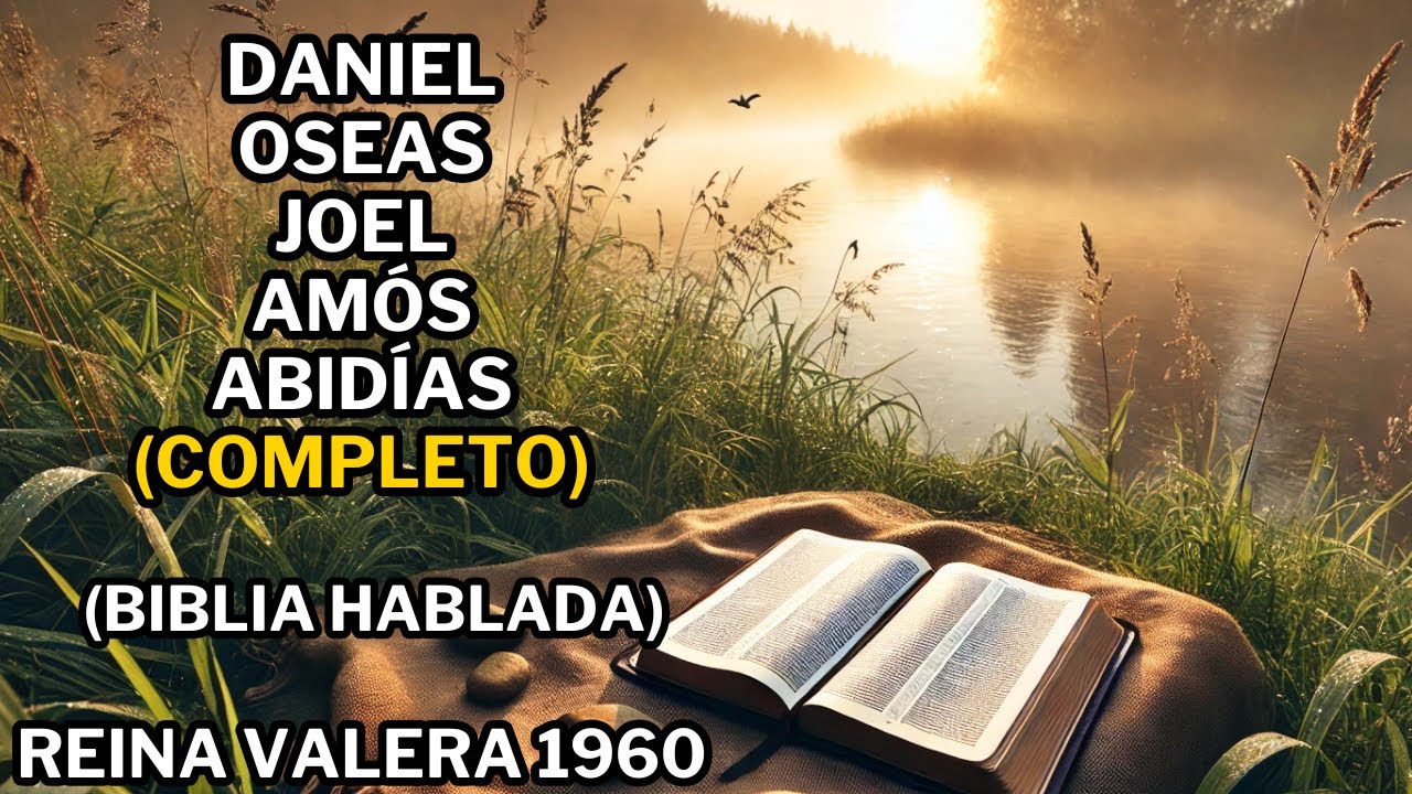 Libro de Daniel, Oseas, Joel, Amós y Abdías | REINA VALERA 1960 | Biblia Hablada | Biblia en ...
