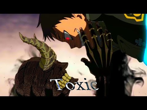 「TOXIC 👻」Fire Force「AMV/EDIT」 - YouTube