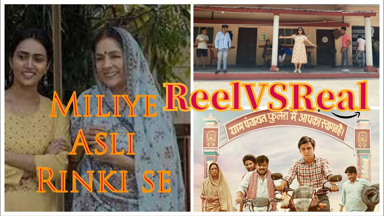 Panchayat Web Series REEL VS REAL | Phulera Village Tour | मिलिए असली ...
