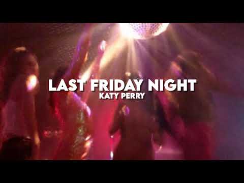 Last Friday Night - Katy Perry (slowed + reverb)