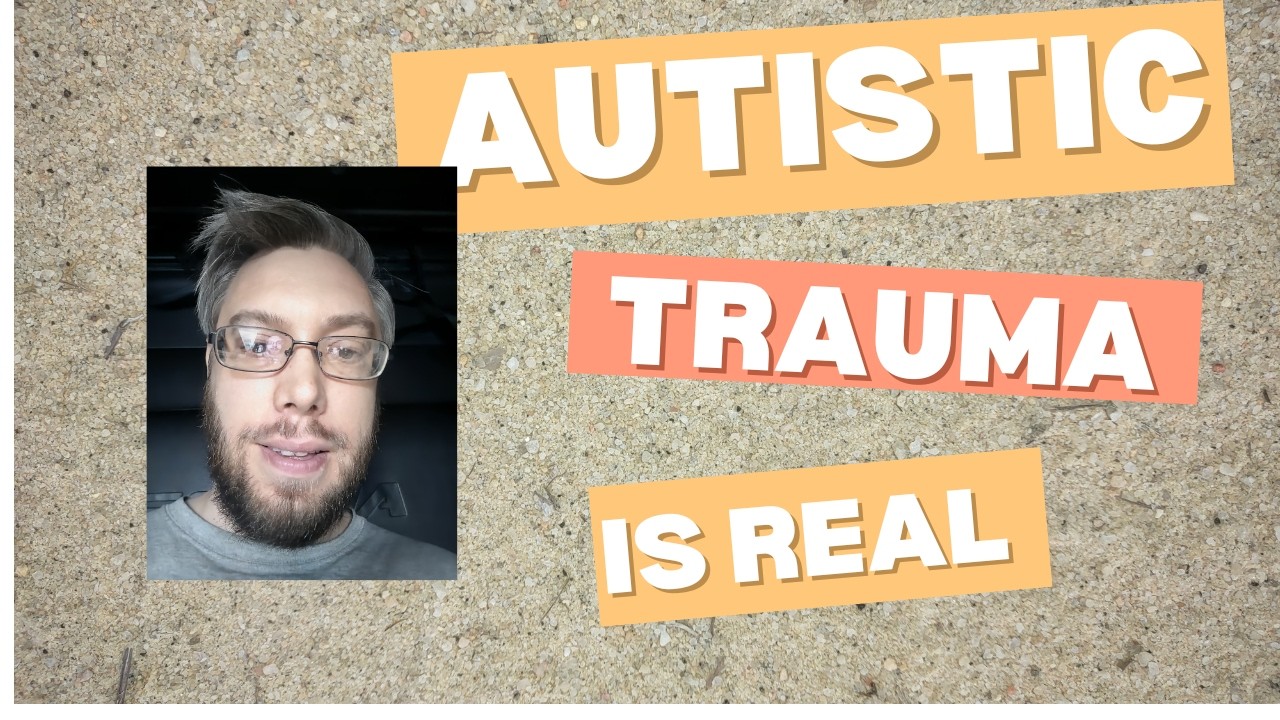 "Autistic Trauma Is Real: How We Feel It, Why It Happens, and What You ...
