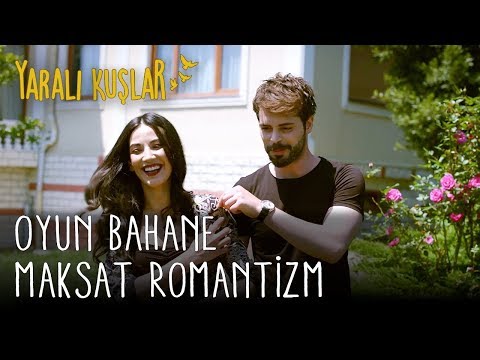 Oyun Bahane Maksat Romantizm | Yaralı Kuşlar 53. Bölüm