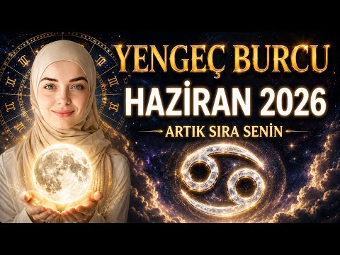 YENGEÇ BURCU HAZİRAN 2026 | KAÇ KİŞİNİN YÜKÜNÜ TAŞIDIN? ARTIK SIRA SENİN 🦀🔥