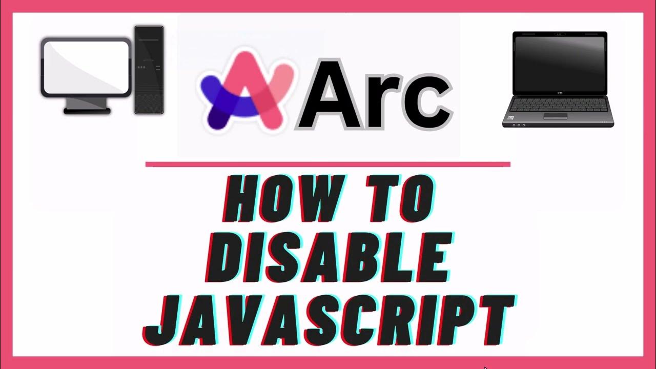 How To Disable JavaScript In The Arc Web Browser | PC Tutorial - YouTube