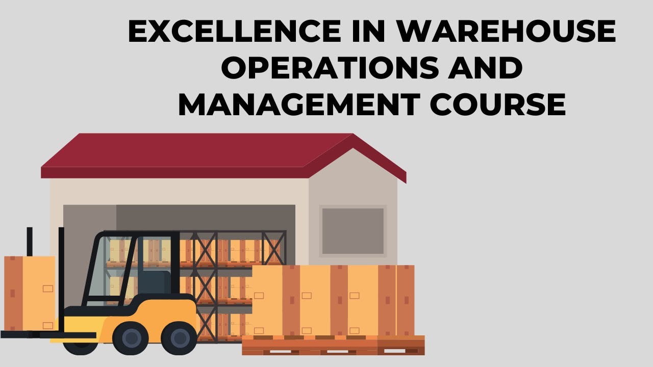 Excellence in Warehouse Operations and Management Course - YouTube