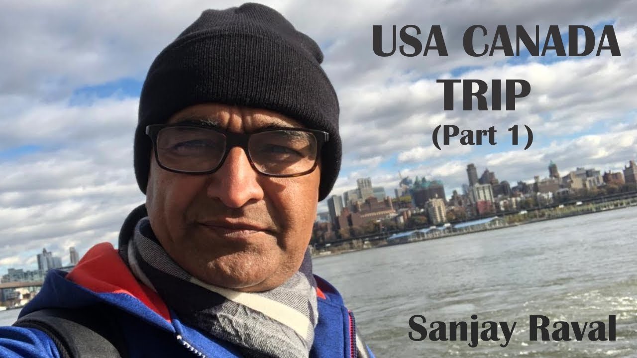 Sanjay Raval USA - CANADA TRIP (PART 1) - YouTube