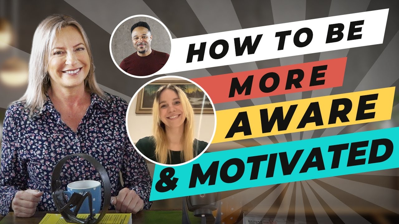 How To Be More Aware and Motivated - YouTube