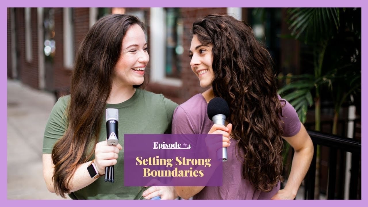 Ep #4: Setting Strong Boundaries - YouTube
