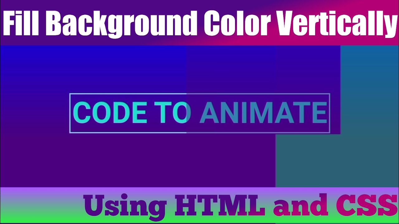 Fill Backgriund Color Vertically || Animation Using HTML and CSS || CSS ...