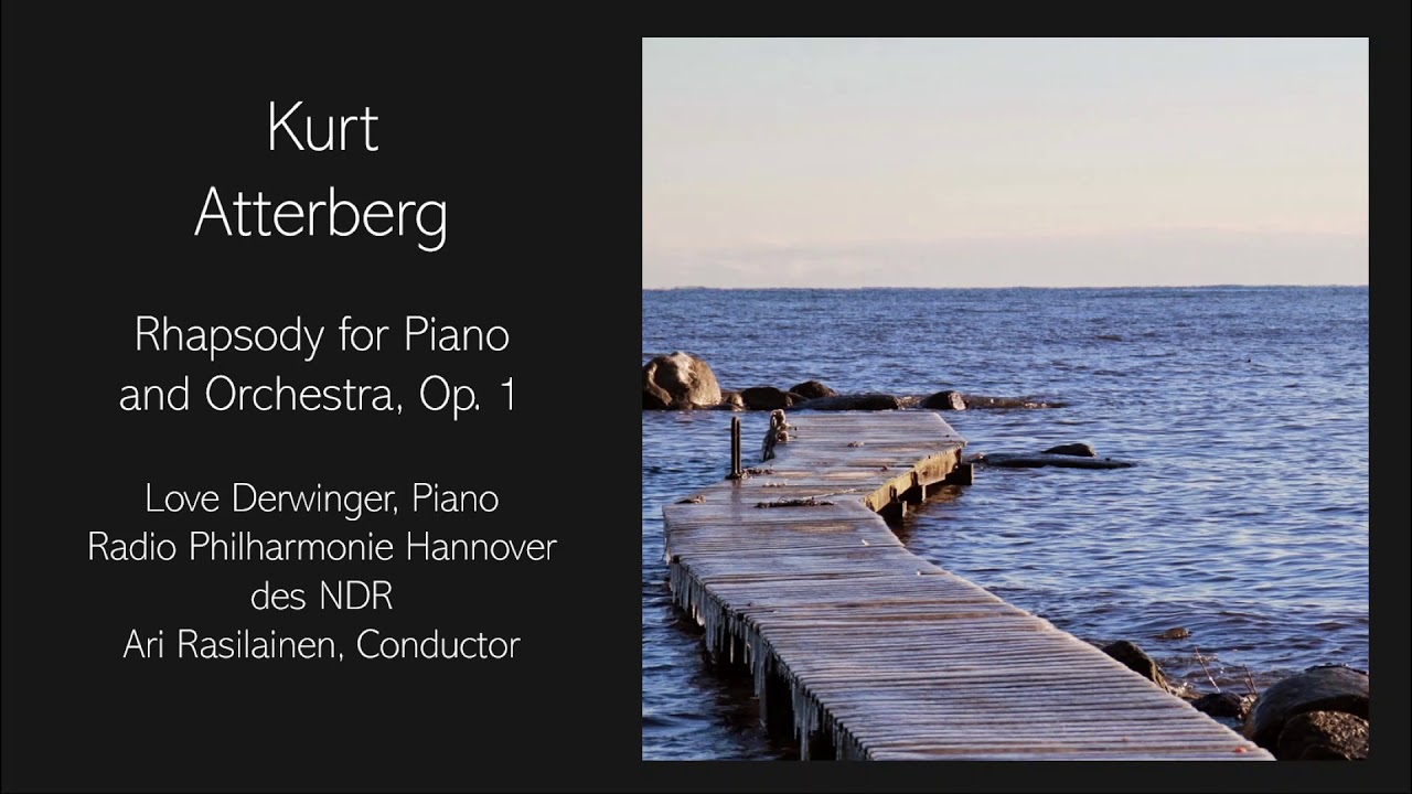 Kurt Atterberg - Rhapsody for Piano and Orchestra, Op. 1 - YouTube