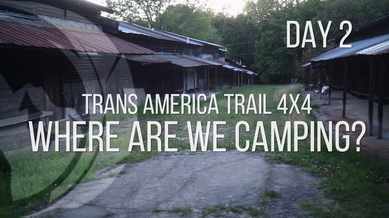 Where Are We Camping? | Trans America Trail 4x4 Day 2 - YouTube