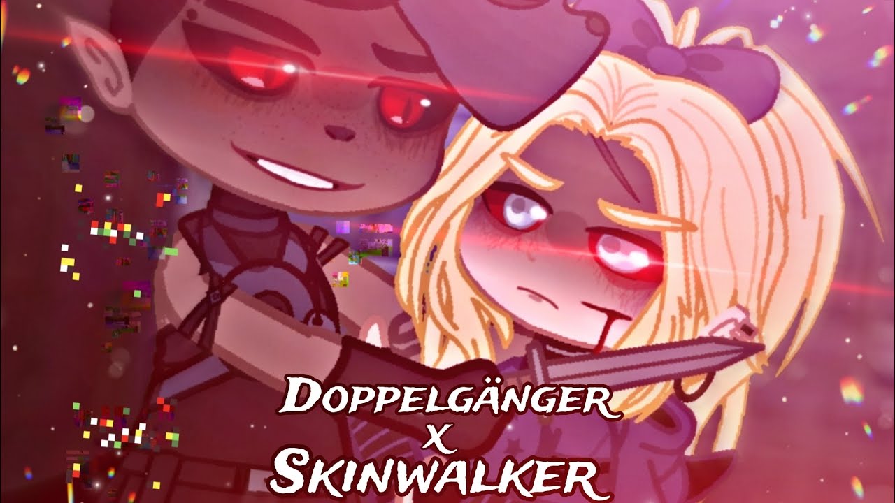 Doppelgänger x Skinwalker (Gacha MEME original) [song : PINK ELEPHANT ...