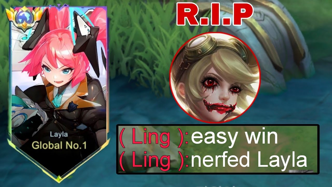 HUGE NERFED LAYLA + 10 DEATHS =🥹🥹??? - YouTube