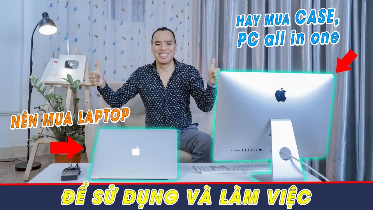 Nên Chọn PC Hay Laptop Hay PC All in One Đây ? - YouTube