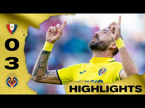Highlights CA Osasuna 0-3 Villarreal CF | LaLiga