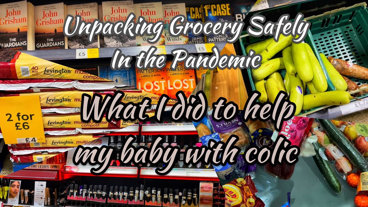 What I did to help my baby with colic || How to unpack grocery safely ...