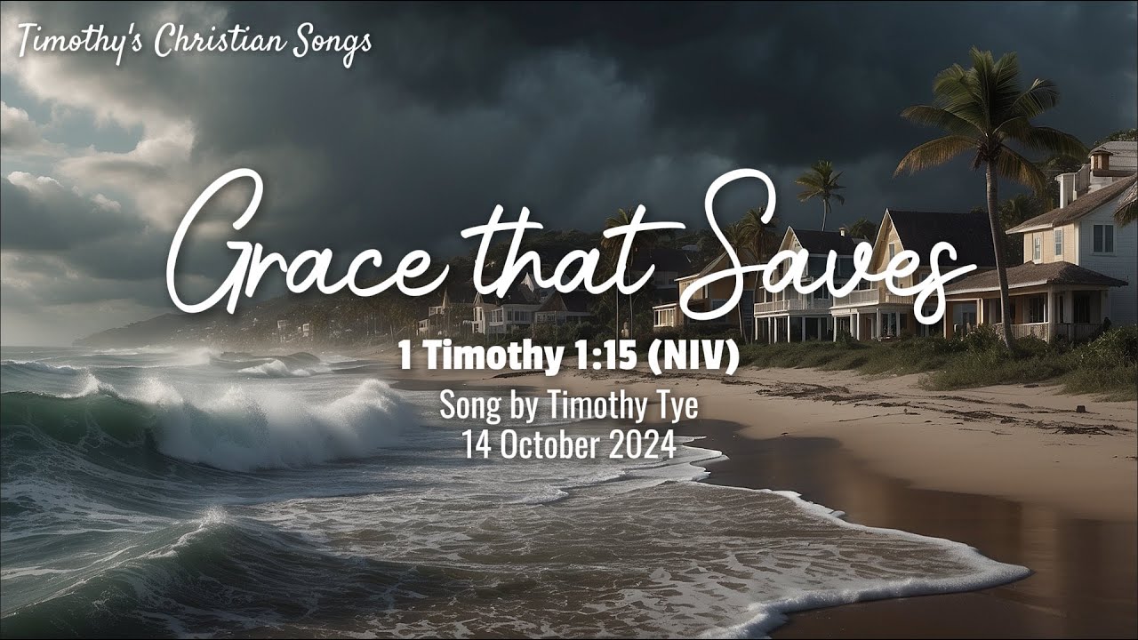 Grace that Saves | 1 Timothy 1:15 (New Original Christian Song) - YouTube
