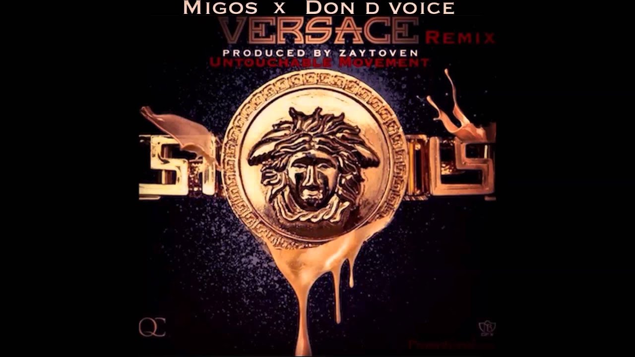 Versace Versace Remix -Migos ft Don D Voice - YouTube