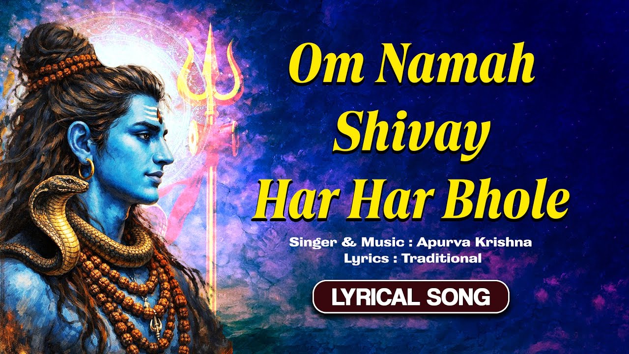 Om Namah Shivay Har Har Bhole | Powerful Shiva Mantra | Apurva Krishna ...