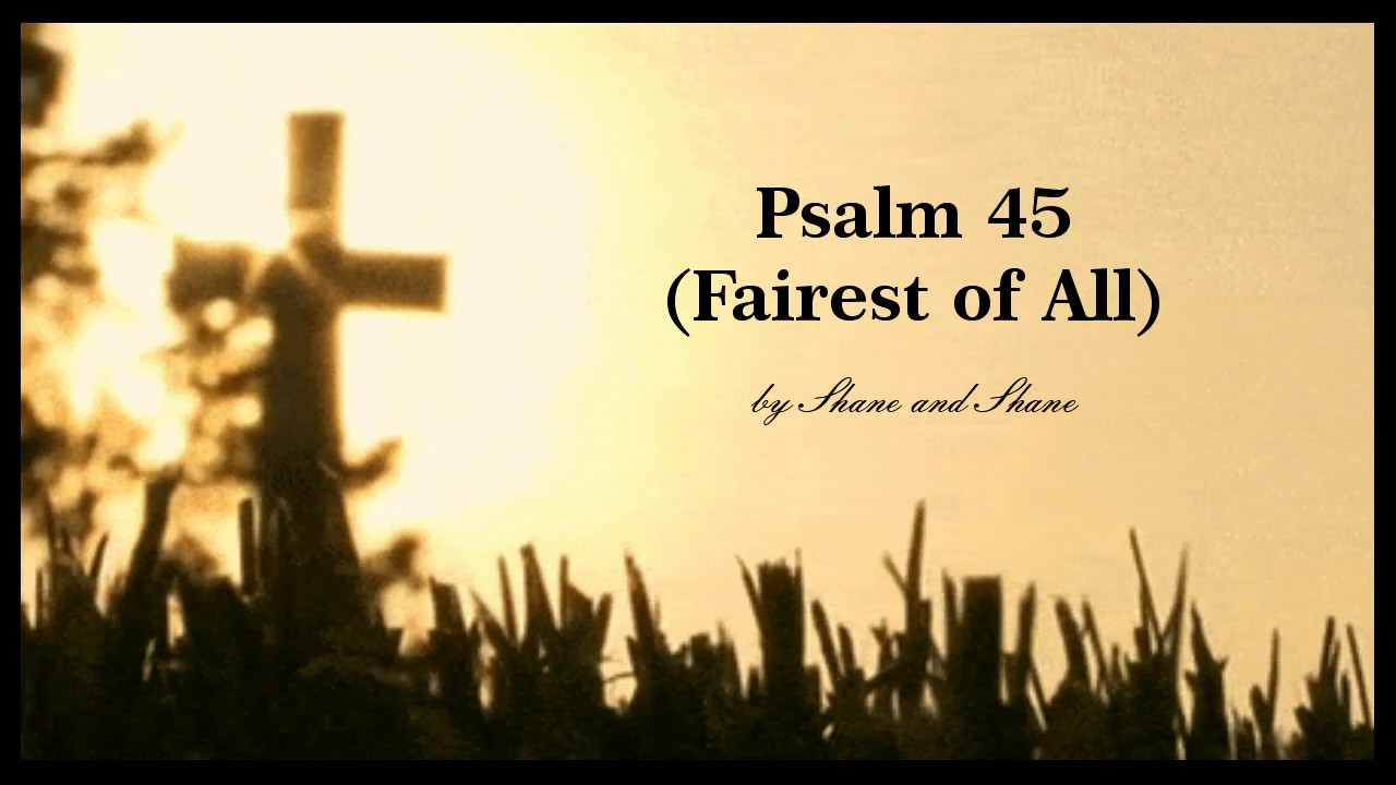 Psalm 45 By Shane And Shane W Lyrics YouTube psalm-45-by-shane-and-shane-w-lyrics-youtube