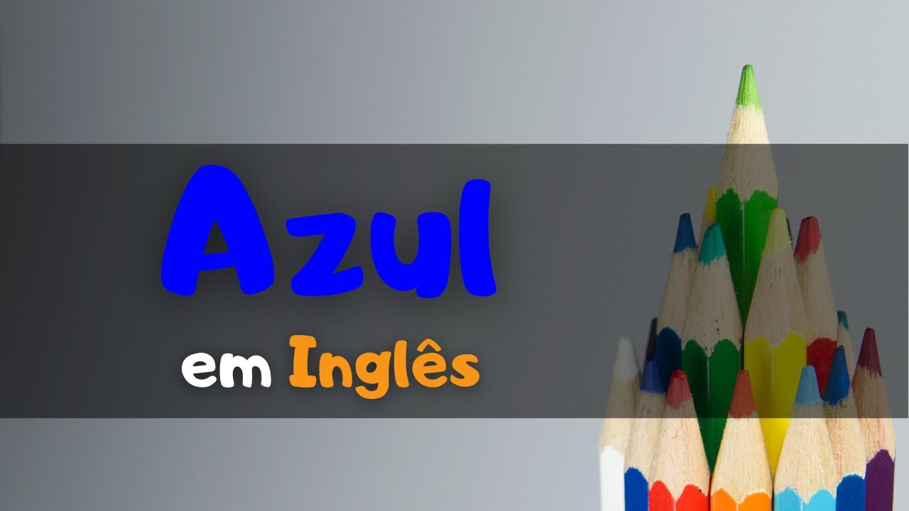 🎨 Como dizer AZUL em Inglês #blue - YouTube