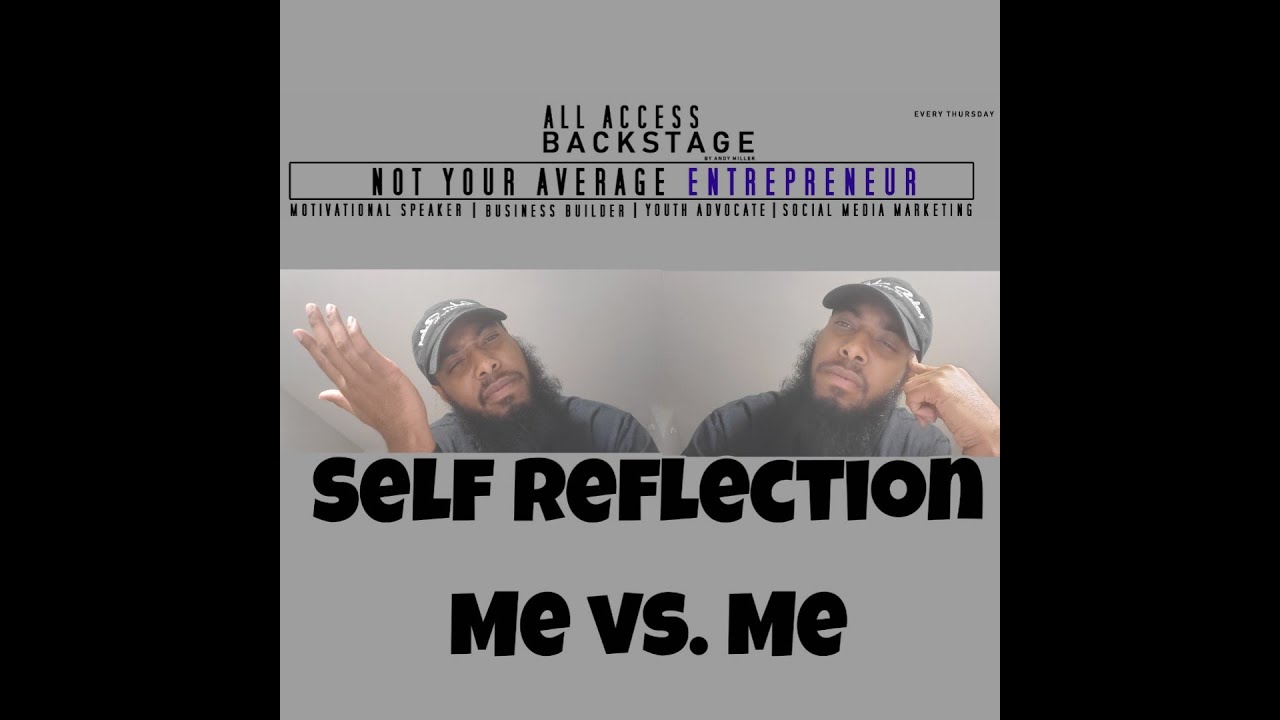 SELF REFLECTION: ME VS. ME - YouTube