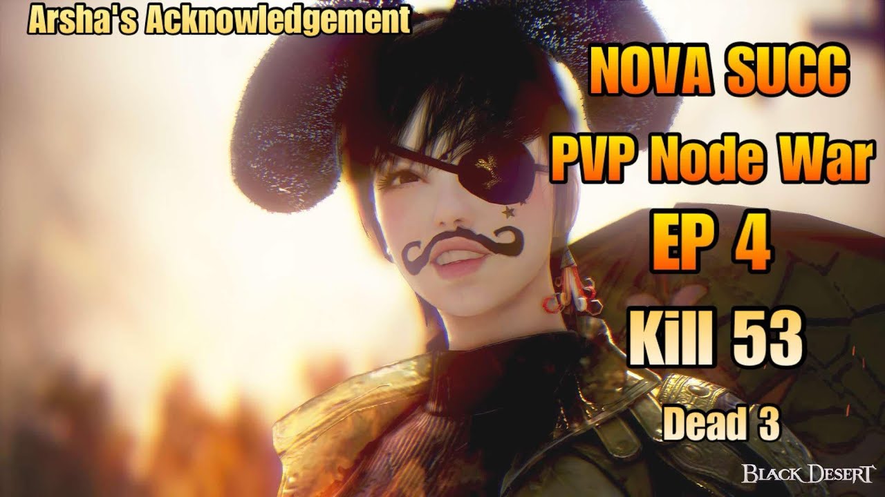 BDO NOVA Succession PVP Node War EP4 Kill 53 Dead 3 SV. ASIA 20/10/2024 RaGazZo - YouTube