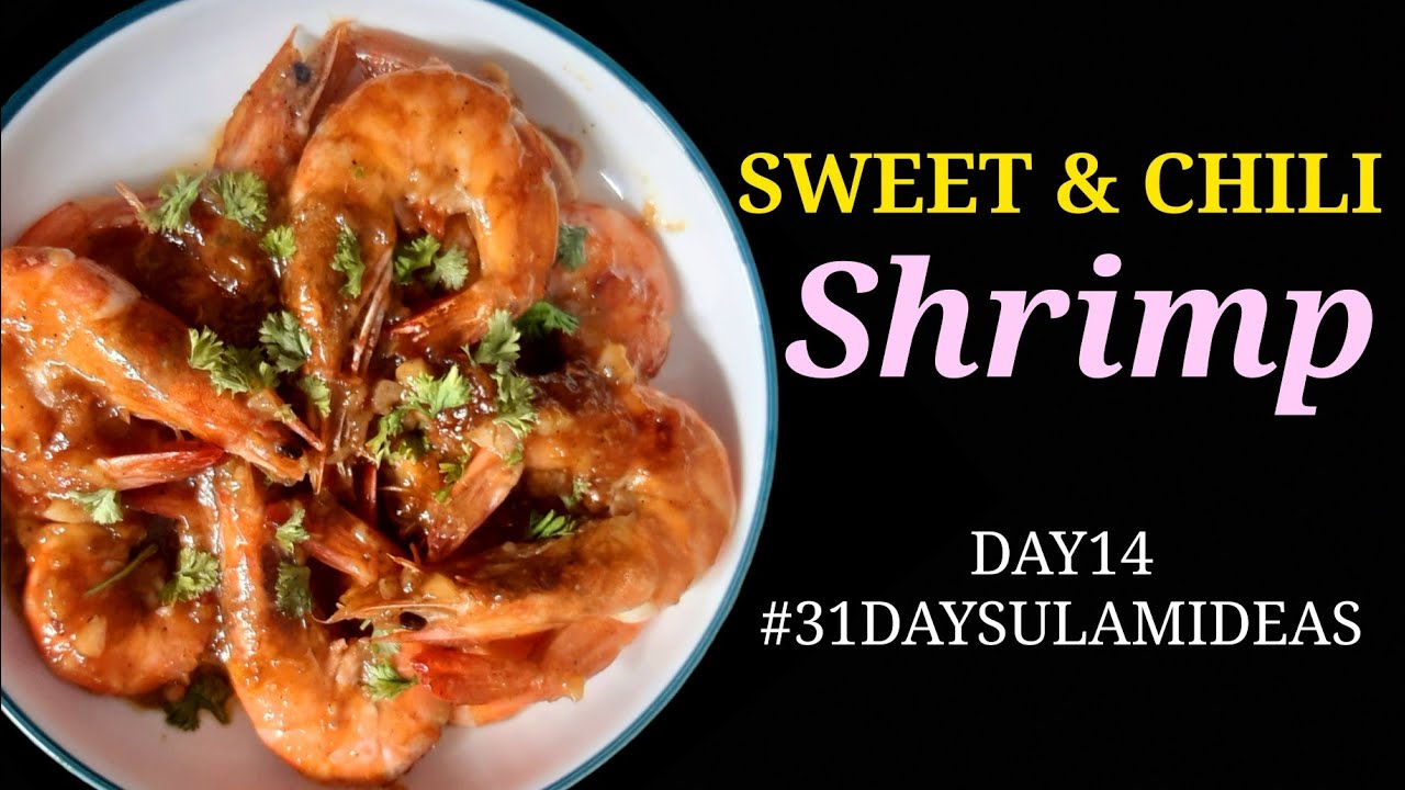 DAY 14 #31days ULAM IDEAS / SWEET & CHILI SHRIMP - YouTube