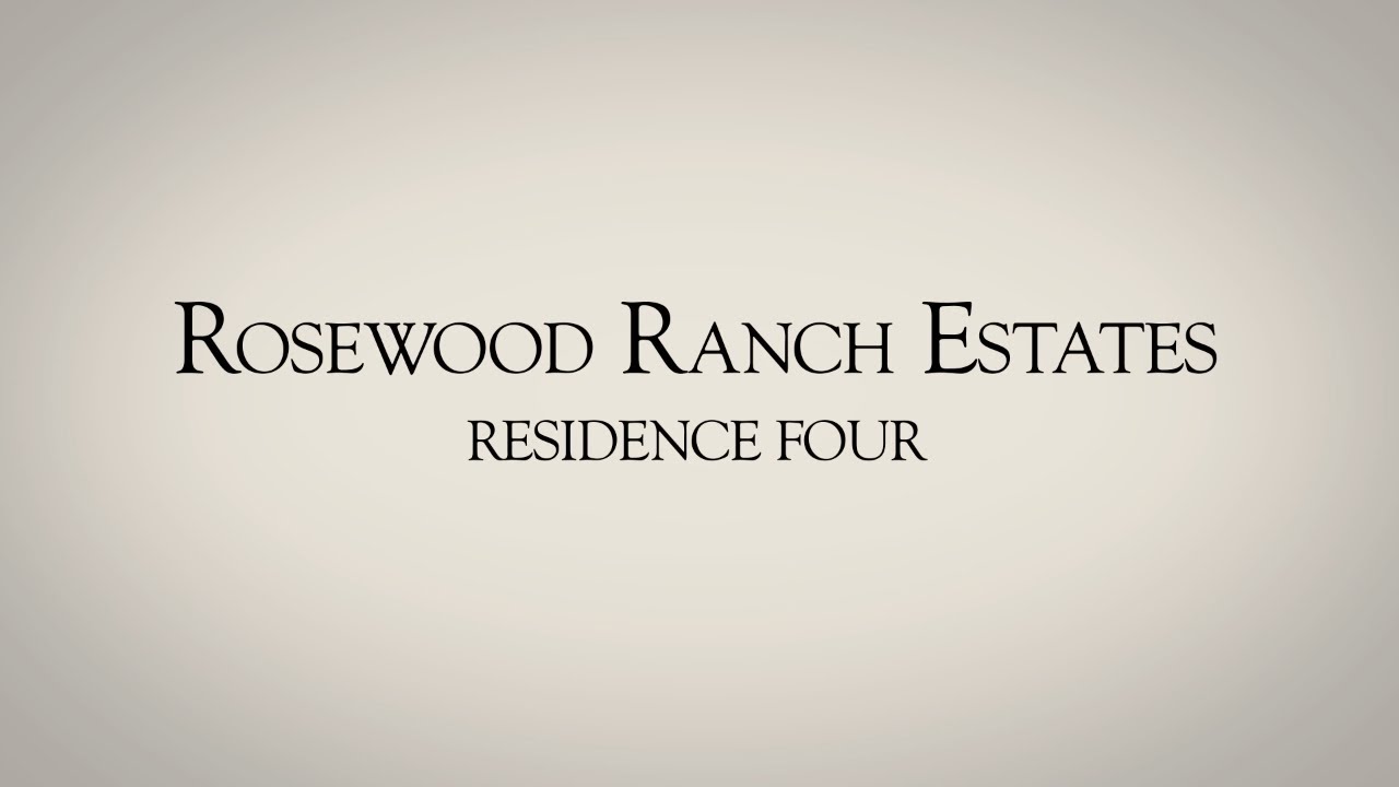 Rosewood Ranch Estates - Residence Four - YouTube