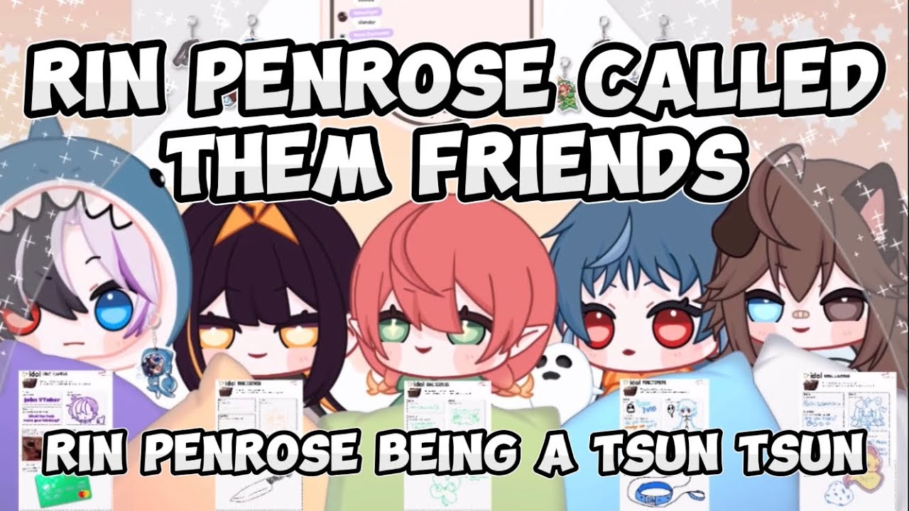 Rin Penrose called them friends! - YouTube
