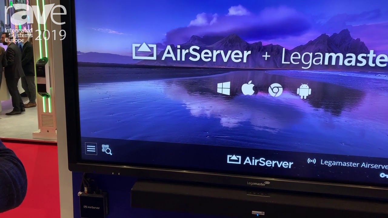 ISE 2019: Legamaster Presents AirServer Software Easy BYOD Streaming to ...