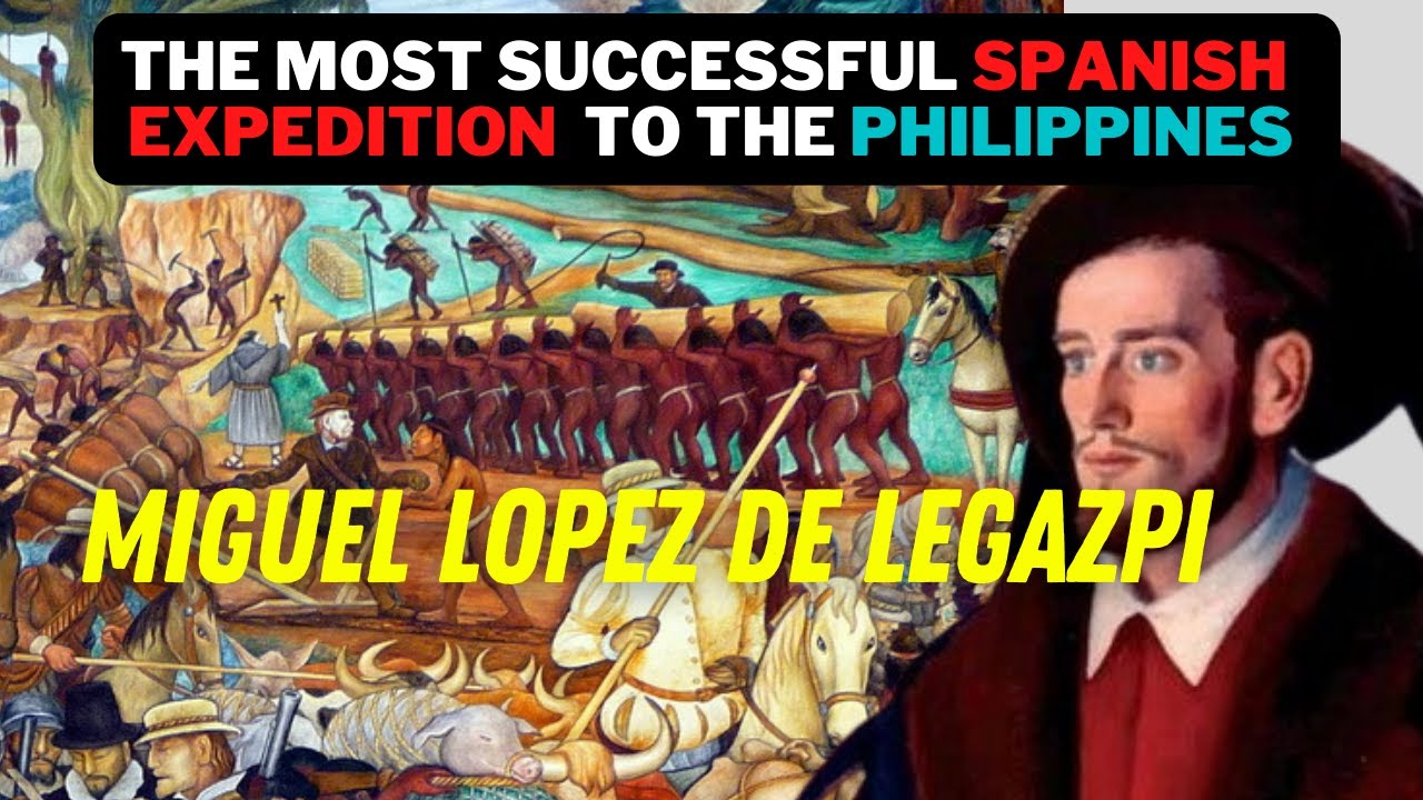 MIGUEL LOPEZ DE LEGASPI | THE MOST SUCCESFUL SPANISH EXPEDITION TO THE ...