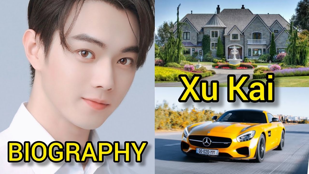 Xu Kai Biography | NetWorth | Relationship | Age Full Detail 2022 - YouTube