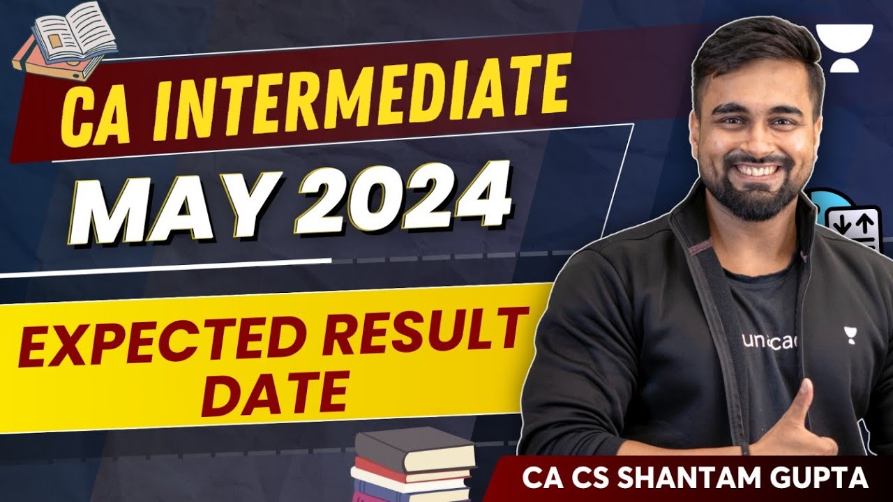 CA Intermediate May 2024 Expected Result Date 📅⌛ - YouTube