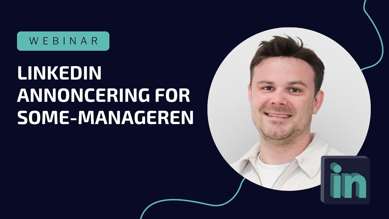 Linkedin-Annoncering For SoMe Manageren - YouTube