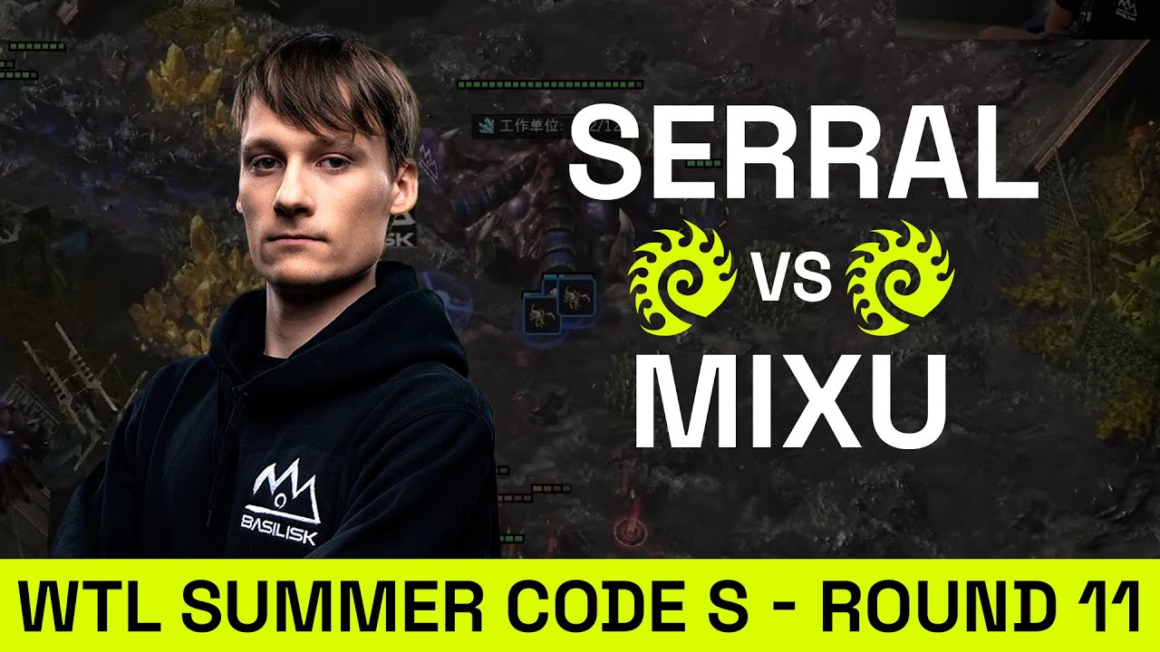 BASILISK Serral VS Berserker eSports Mixu | WTL Summer Round 11 ...