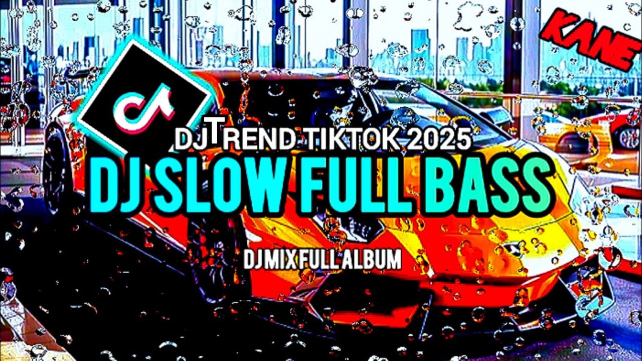 DJ SLOW FULL BASS 2025 🎵 DJ TREND TIKTOK 2025 | FULL ALBUM - YouTube