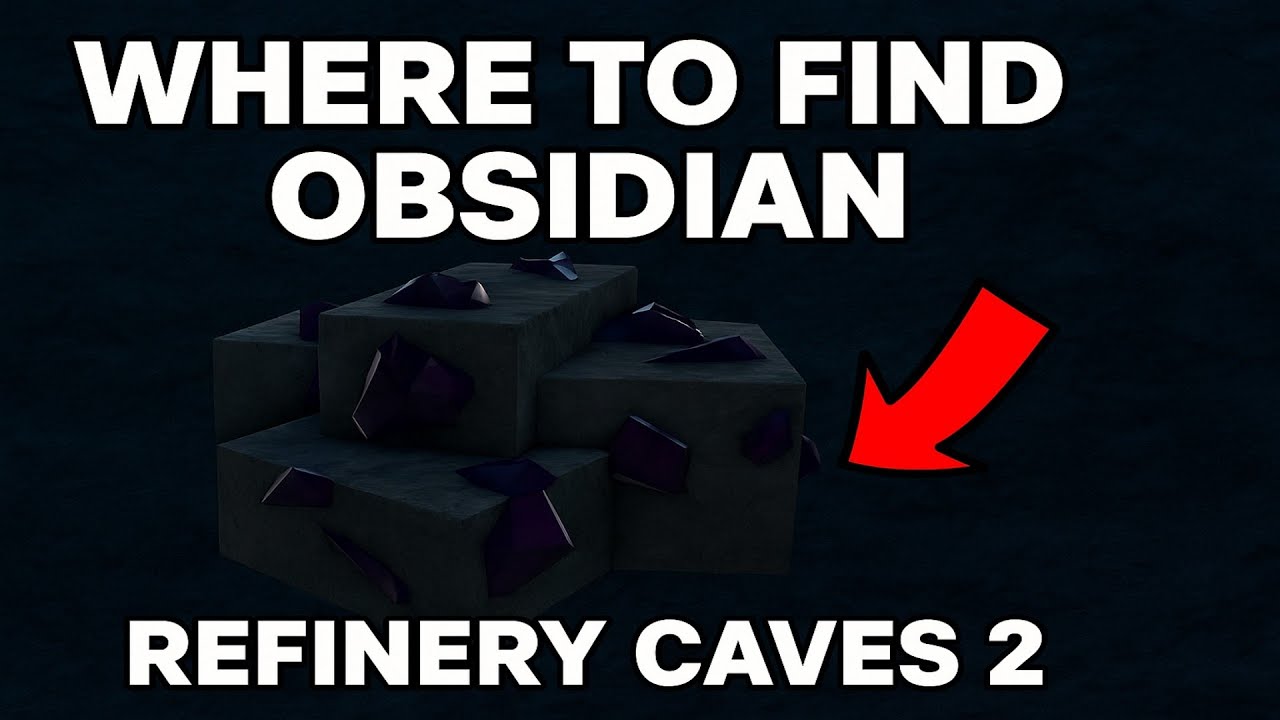Where To Find Obsidian In refinery Caves 2! - YouTube