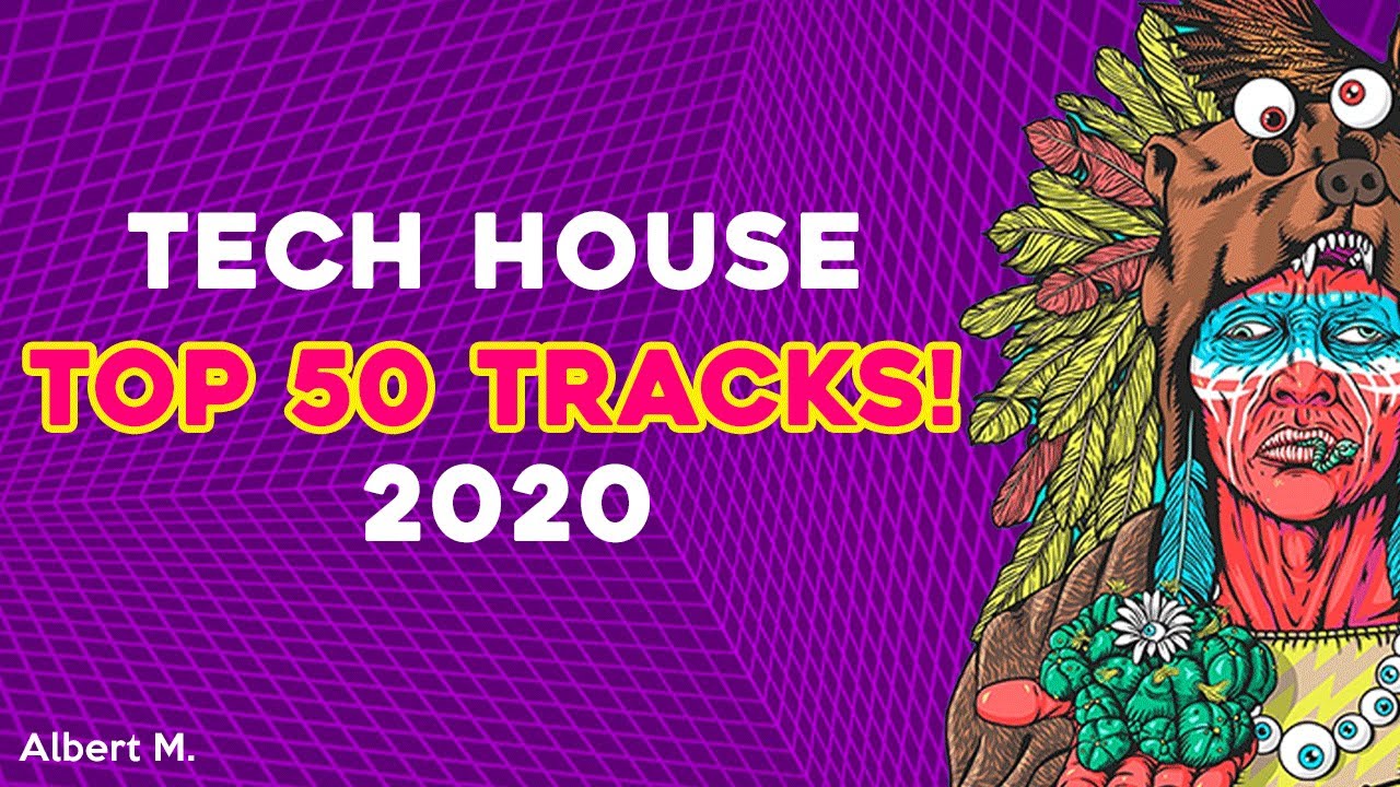 TECH HOUSE 2020 - TOP 50 TRACKS #1 ( FULL TRACKLIST) - YouTube