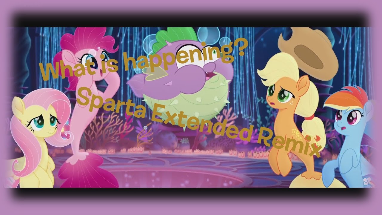 [First MLP Movie Sparta Remix] Spike - "What is happening?" Sparta ...