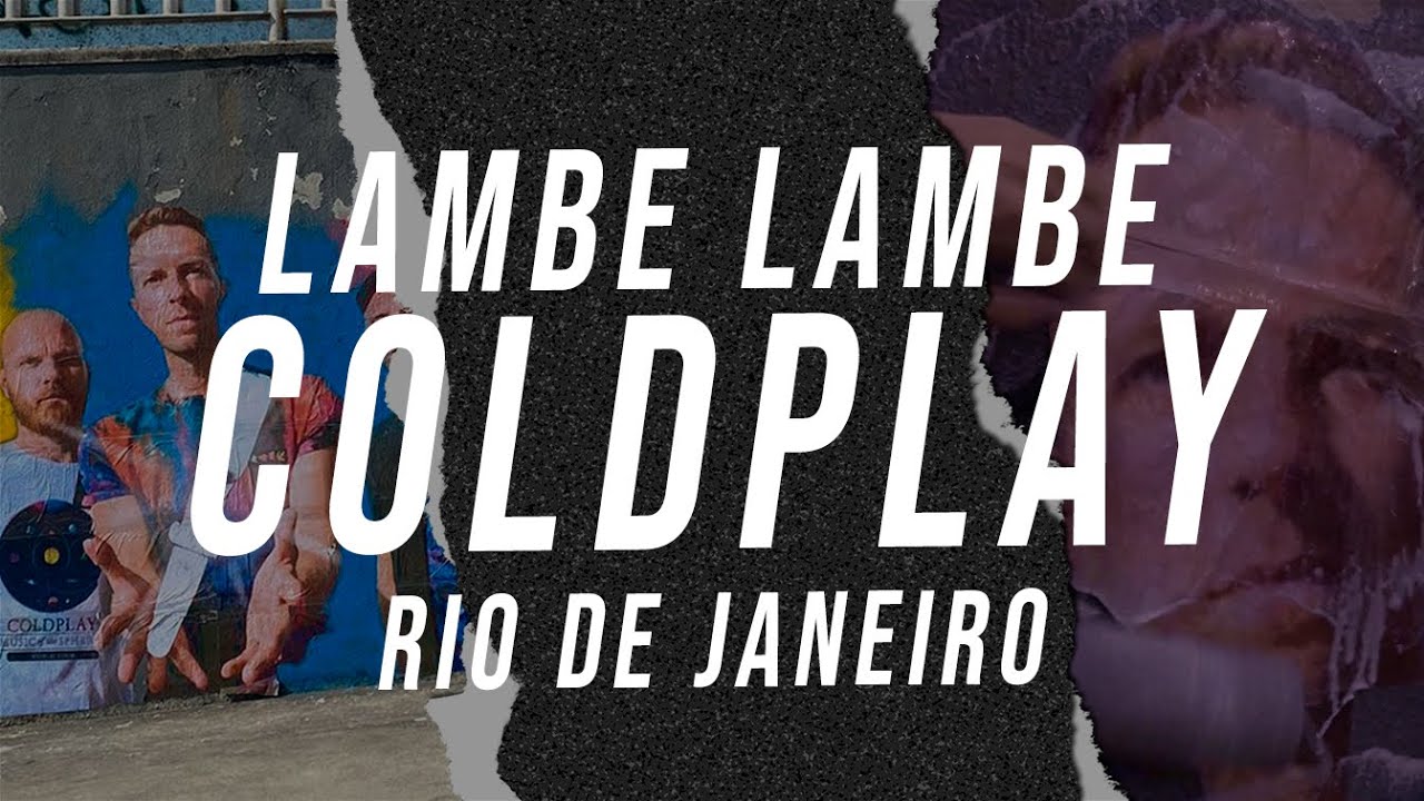 LAMBE COLDPLAY WORLD TOUR - RIO DE JANEIRO, ENGENHÃO - YouTube