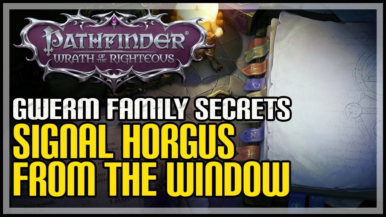 Signal Horgus From The Window Pathfinder Wrath of the Righteous - YouTube
