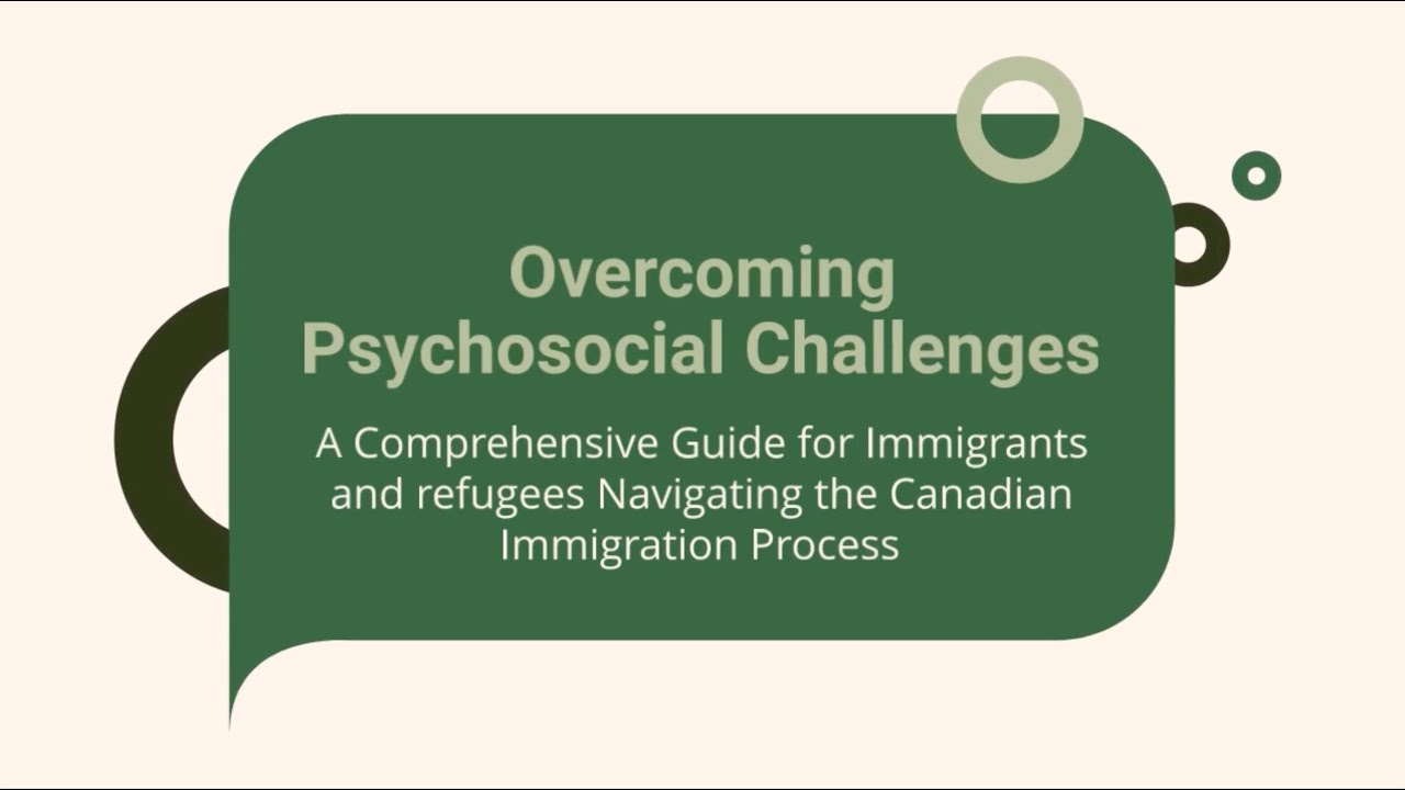 Overcoming Psychosocial Challenges: Guide for Immigrants Navigating the ...