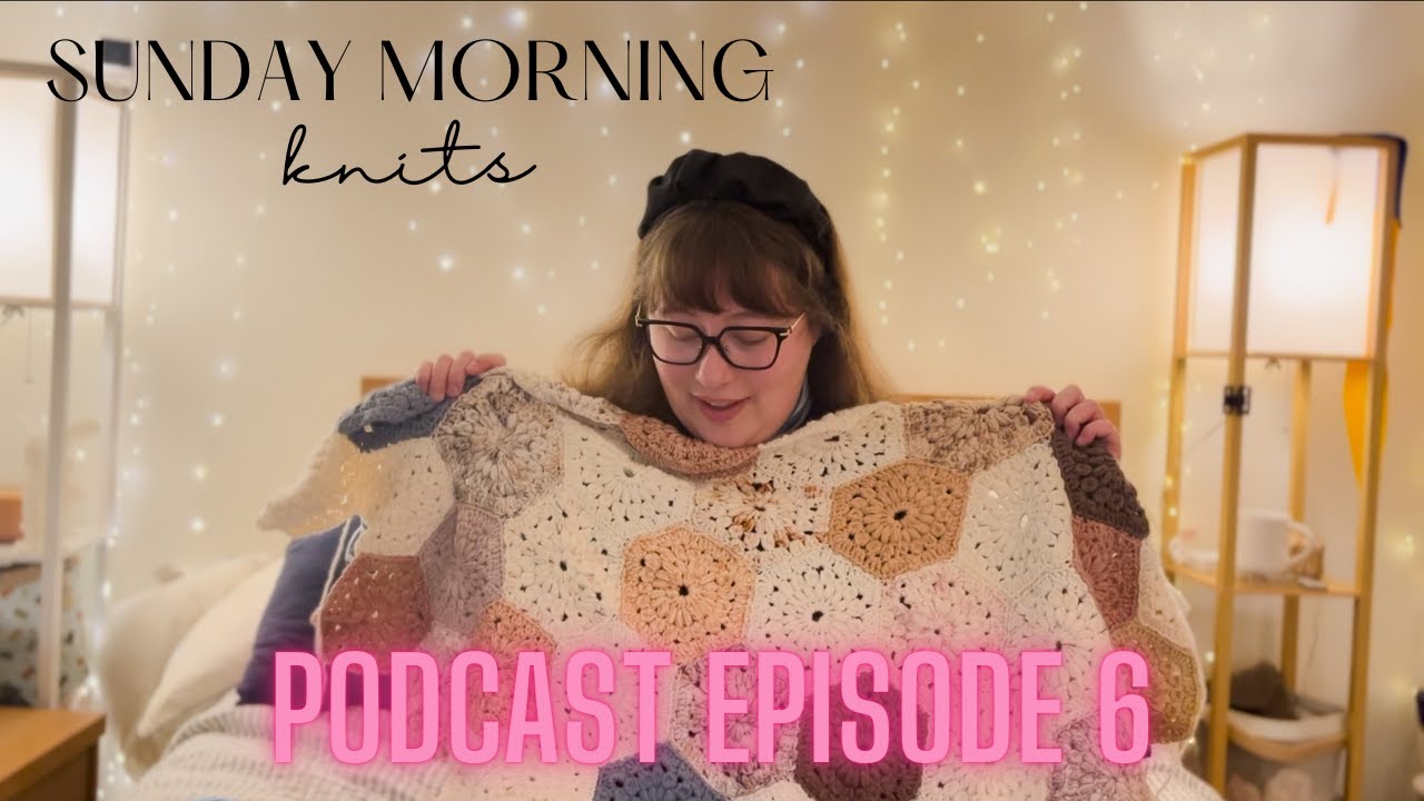 Sunday Morning Knits Podcast #6 | December and January FOs, current ...
