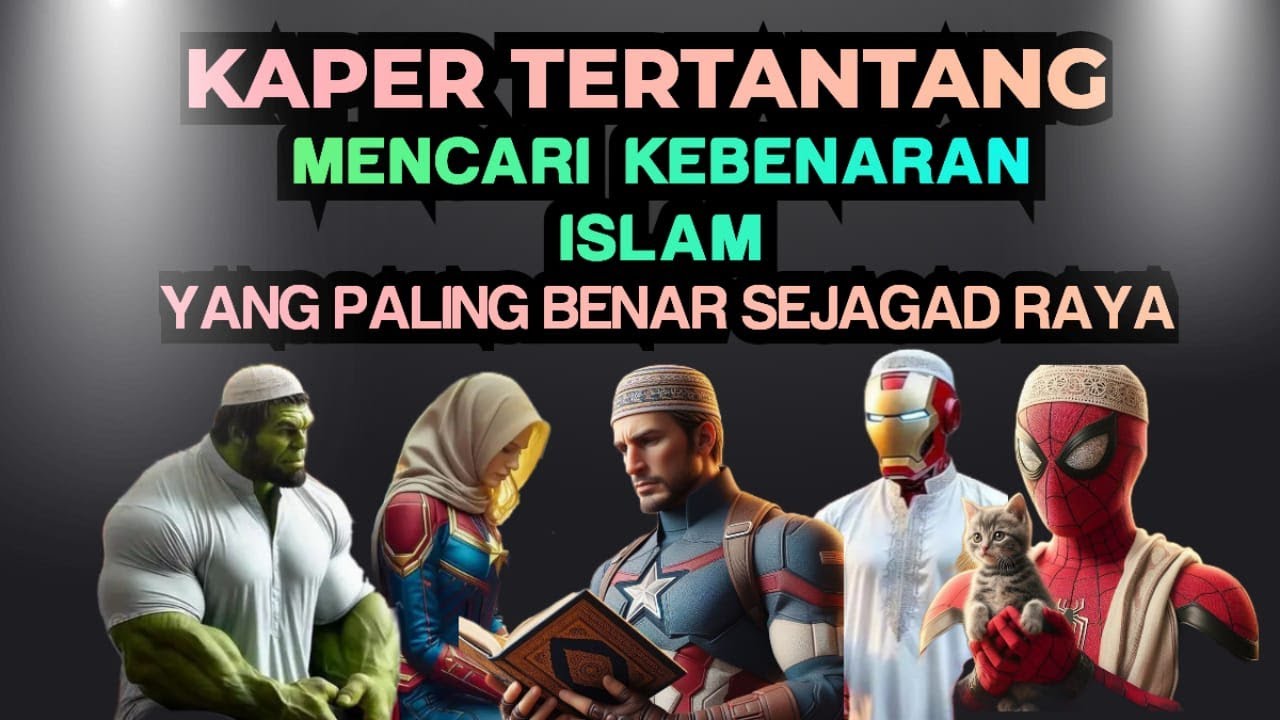 KAPER TERTANTANG MENCARI KEBENARAN DALAM ISLAM YANG KATANYA PALING ...