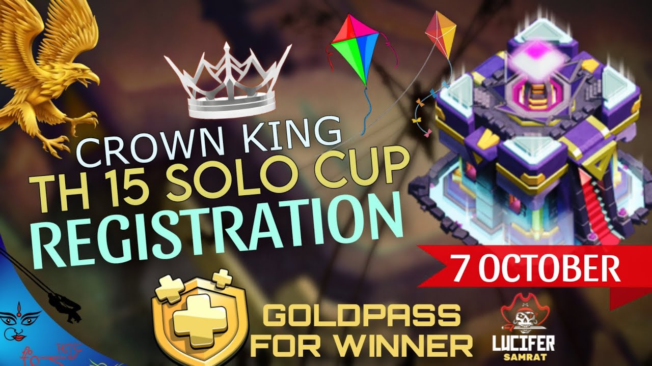 NEW TOURNAMENT ALERT - CROWN KING TH 15 SOLO CUP ( RULES ) #coc #solo ...