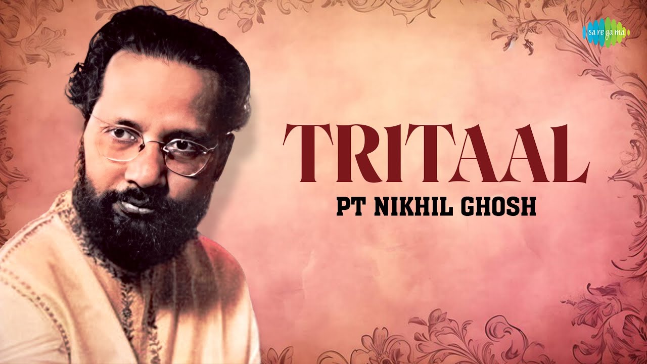 Tritaal Song | PT. Nikhil Ghosh | Audio | Hindustani Classical Music ...