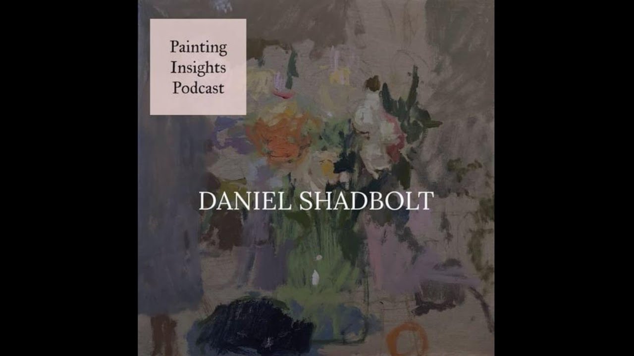 Daniel Shadbolt | Painting Insights Podcast | S01E10 - YouTube