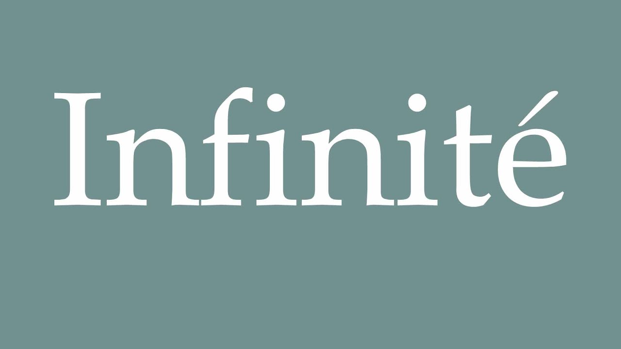 How to Pronounce ''Infinité'' (Infinity) Correctly in French - YouTube